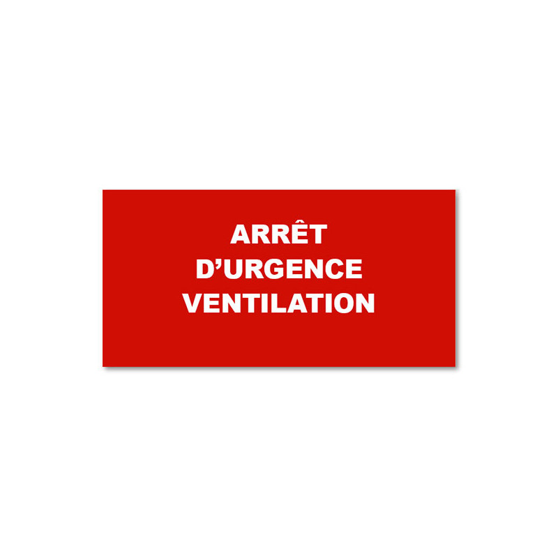 Plaque réglementaire Arrêt d'urgence ventilation | Aluplex